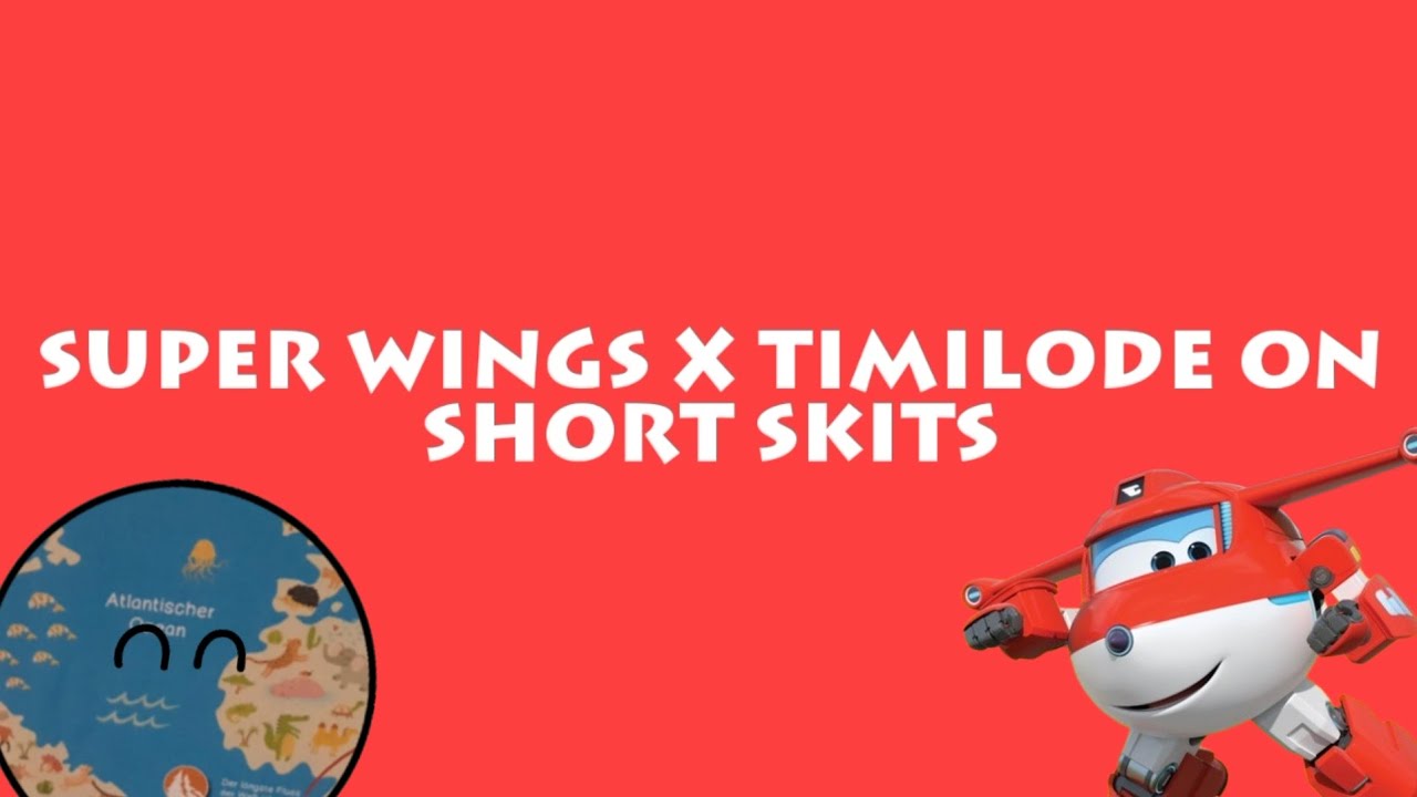 Super Wings x Timilode On Short Skits: Super Wings x Object Race ...