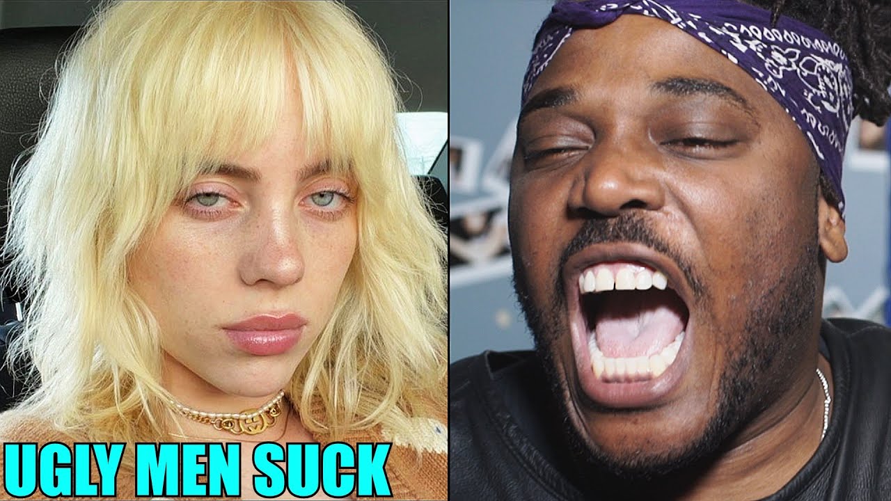 "DONT GIVE UGLY MEN A CHANCE" - Billie Eilish - YouTube