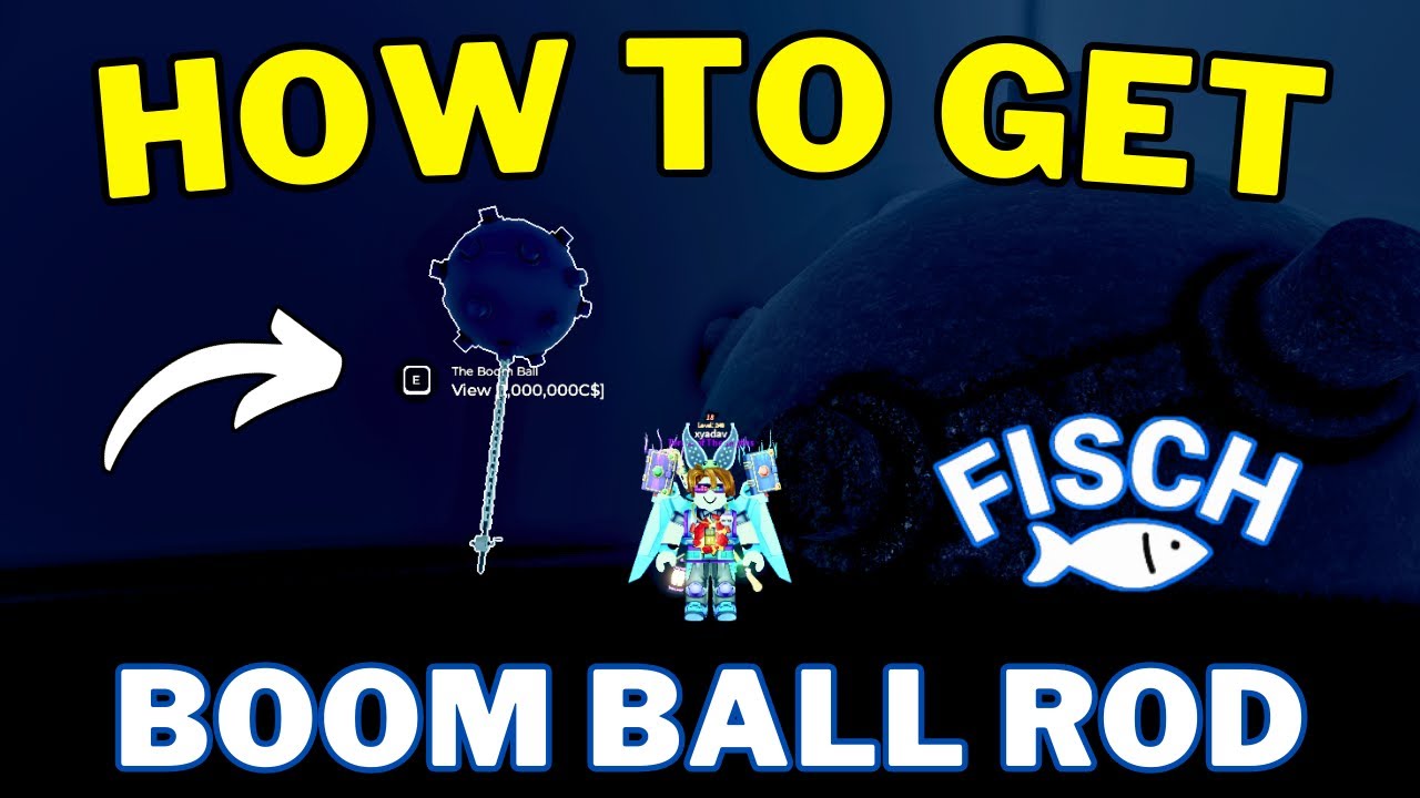 How To Get Boom Ball Rod in Fisch | How To Unlock Secret Boom Ball Rod ...