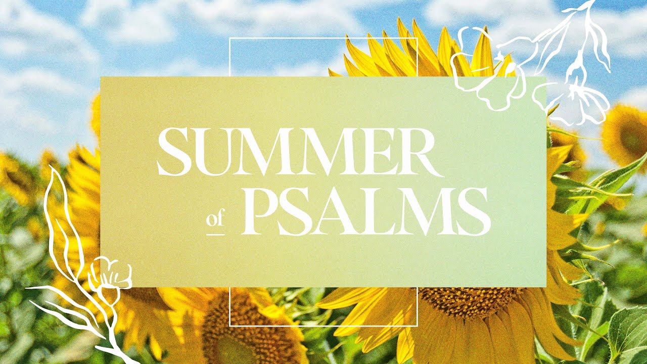 Summer of Psalms - Week 1 // Anaheim United Methodist Church - YouTube