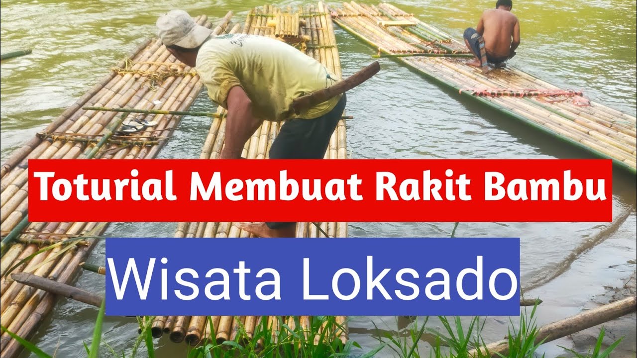 Toturial Membuat Rakit Bambu, Wisata Loksado. - YouTube