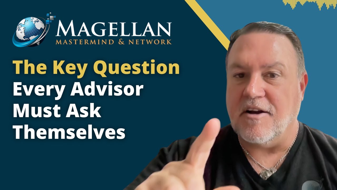 The Key Question Every Advisor Must Ask Themselves - YouTube