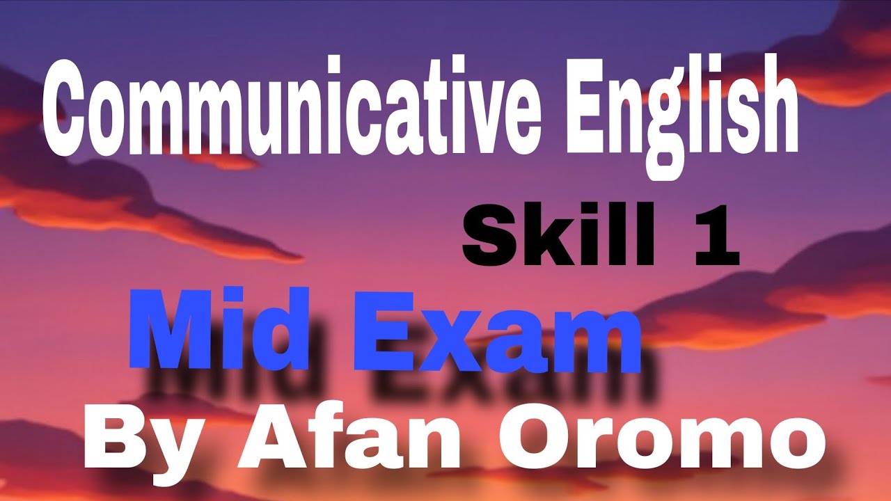 Communicative English Freshman Course Mid exam by Afaan Oromoo - YouTube