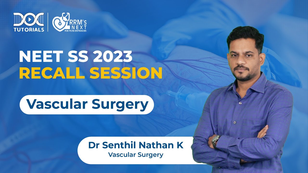 NEET SS 2023 Recall Session | Vascular Surgery | Dr. Senthil Nathan K | DocTutorials - YouTube