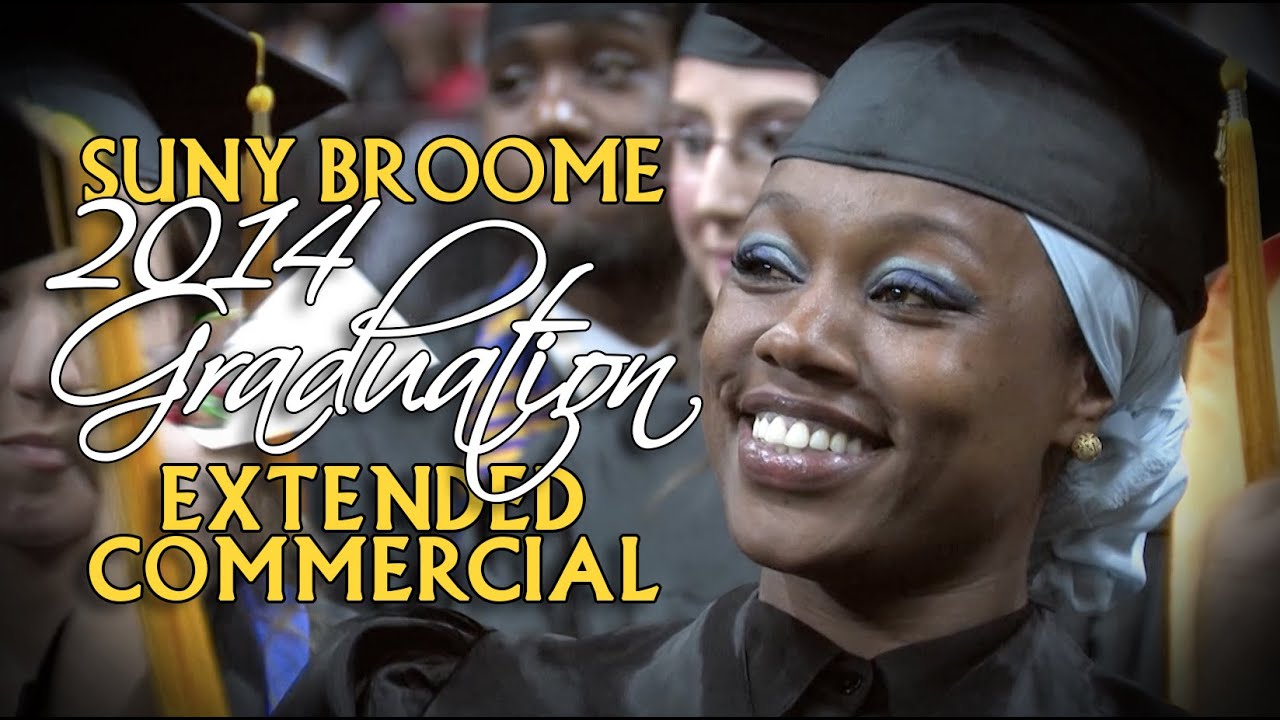 SUNY Broome 2014 Graduation Commercial- Extended Cut - YouTube