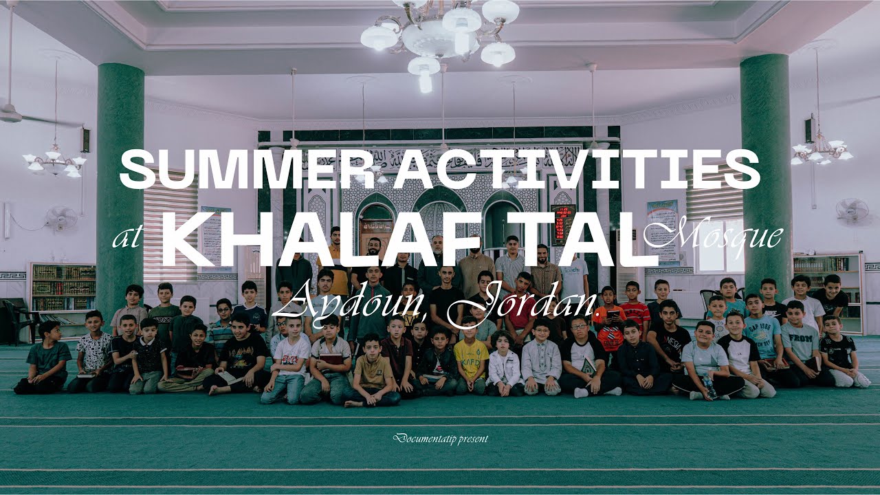 SUMMER ACTIVITIES at KHALAF TAL Mosque. AYDOUN, JORDAN. - YouTube