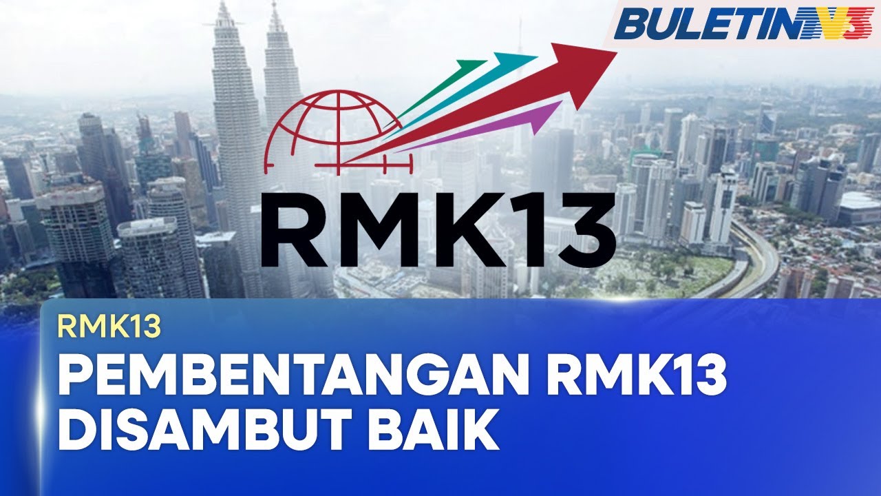 RMK13 | Rancangan Lima Tahun Yang Munasabah, Merakyatkan Pembangunan ...