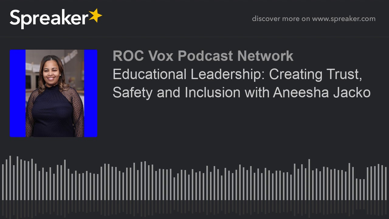 Educational Leadership: Creating Trust, Safety and Inclusion with ...