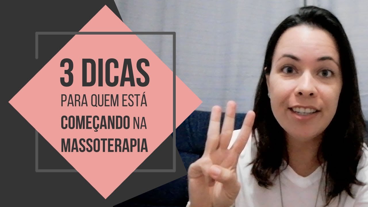 3 Dicas Para Quem Está Começando Na Massagem Youtube
