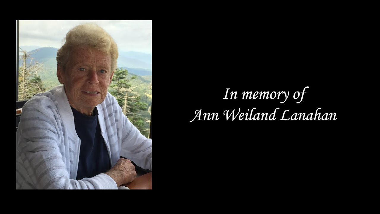 In Memory of Ann Weiland Lanahan - YouTube