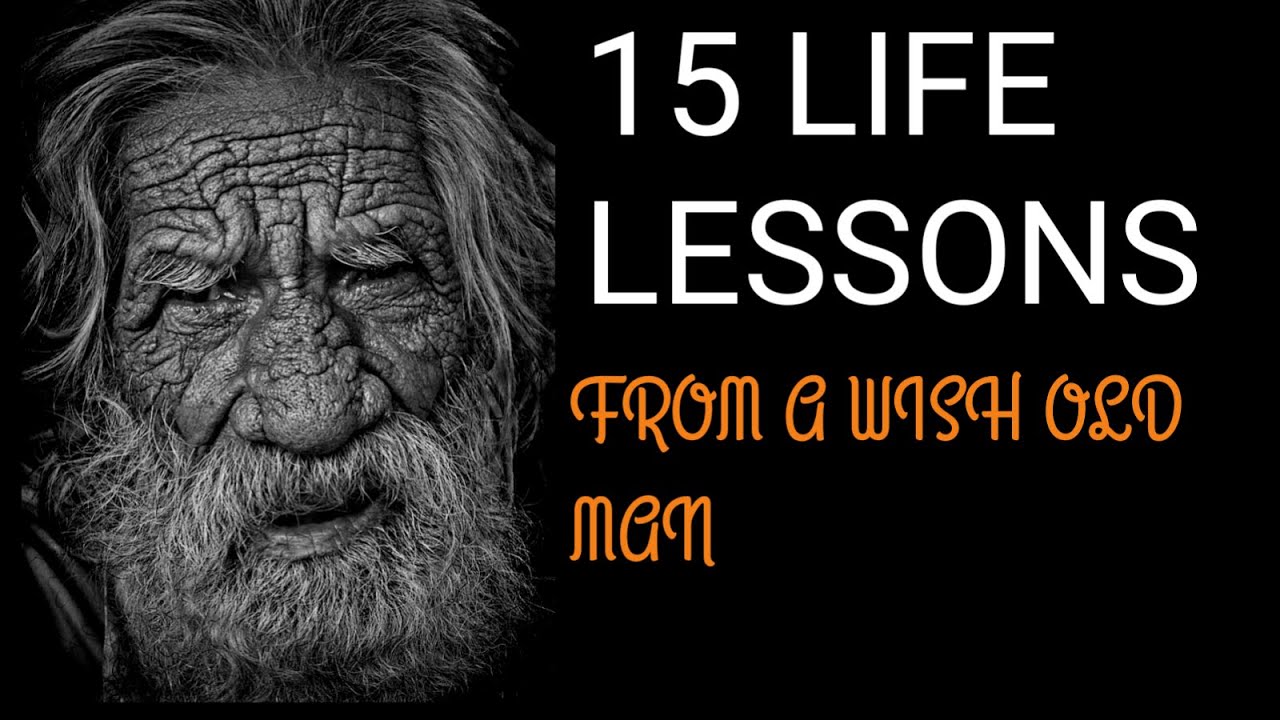 An old man Life Lessons .Always do what you're afraid to do ...