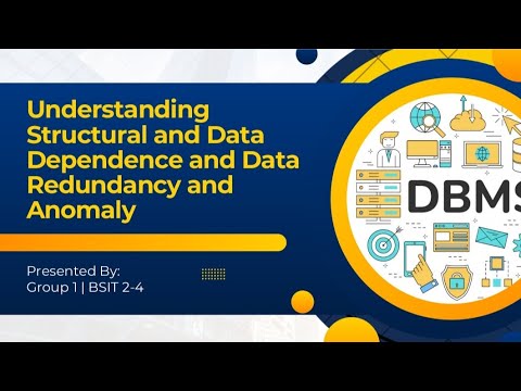 Understanding Structural and Data Dependence and Data Redundancy and Anomaly | BSIT 2-4 | Group ...