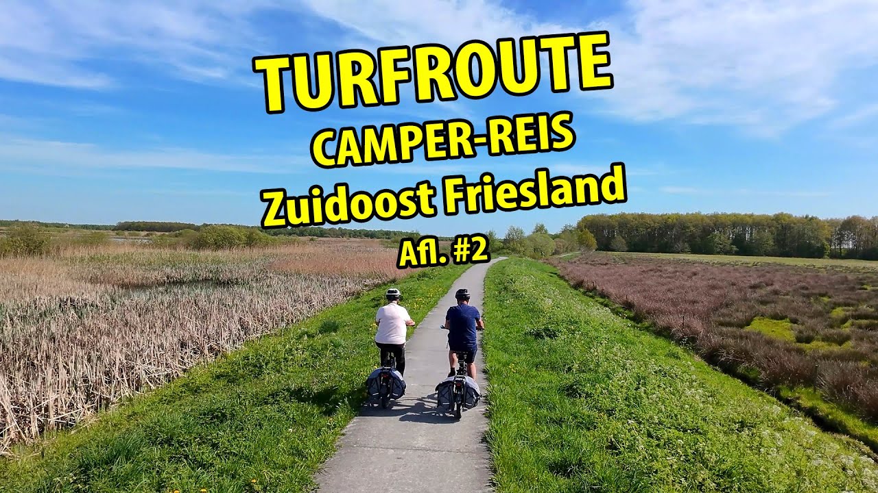 #509 Turfroute Camperreis | Zuidoost Friesland | Aflevering 2 |#ad ...