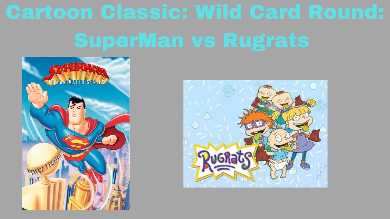 Classic Cartoons: Wild Card Round #1: Superman vs Rugrats - YouTube