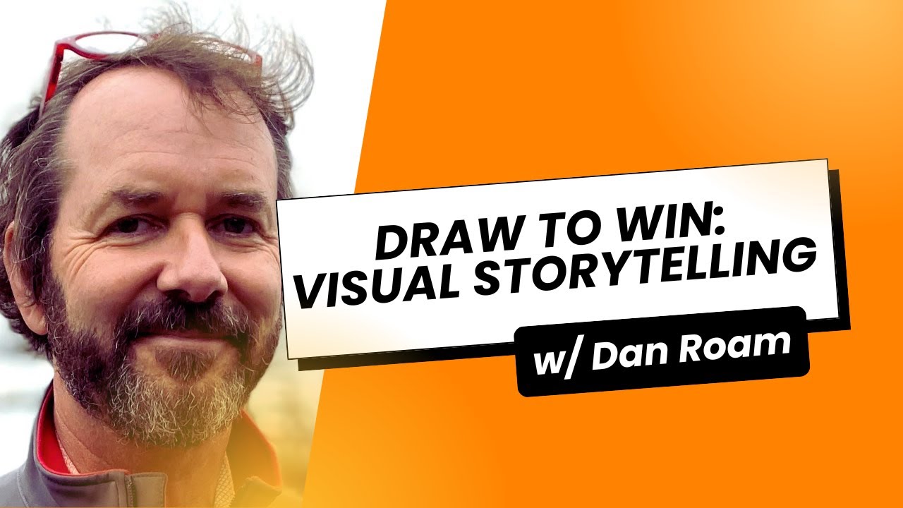 Draw to Win: Visual Storytelling with Dan Roam - YouTube