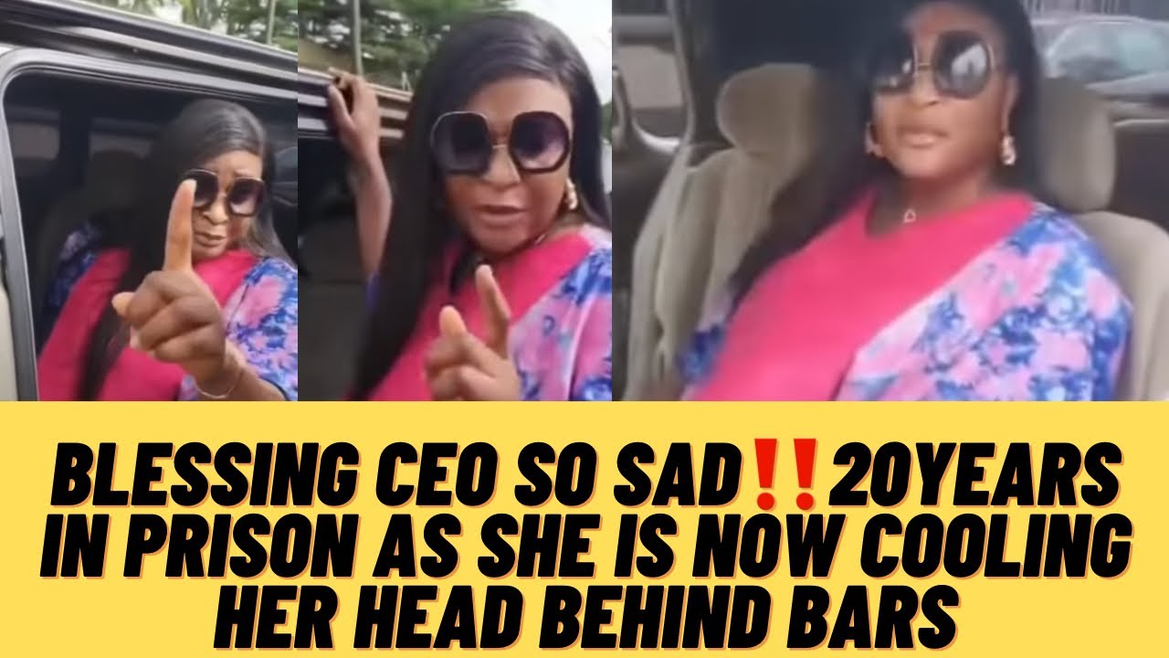 Breakin‼️blessing ceo in tears as court gave her 20yrs in prison, as ...