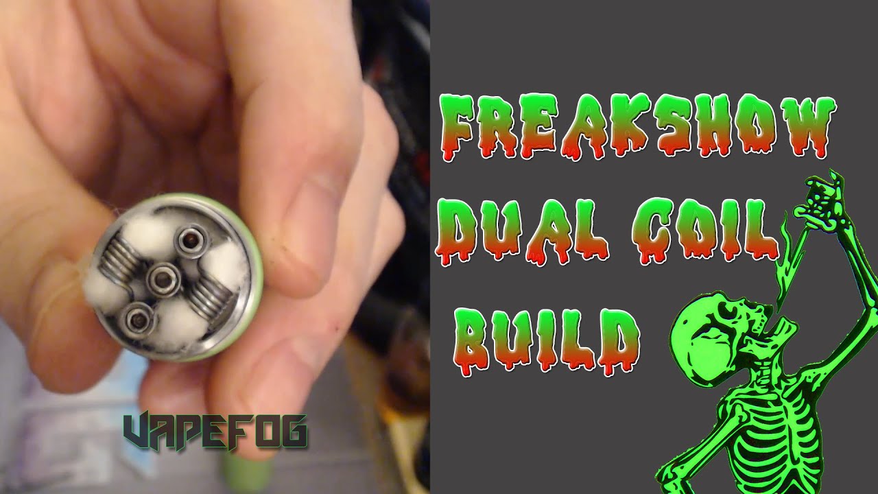 Freakshow Dual Coil Build | VAPEFOG - YouTube