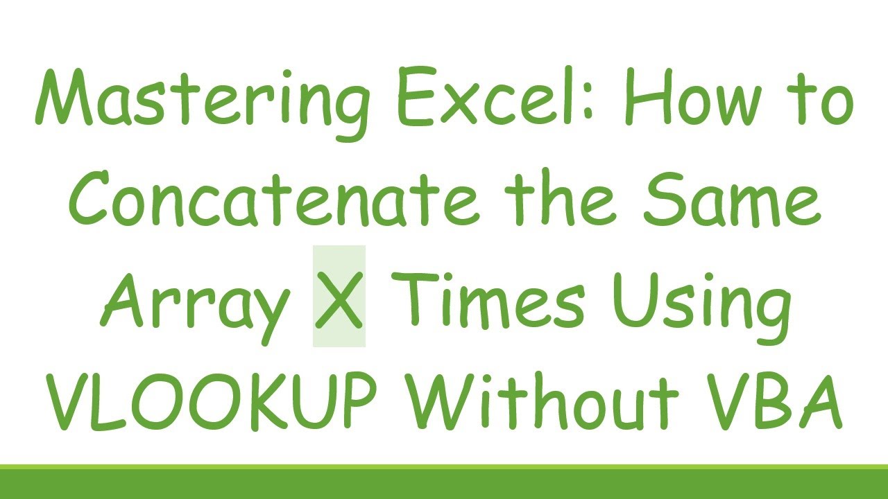 Mastering Excel: How to Concatenate the Same Array X Times Using VLOOKUP Without VBA - YouTube
