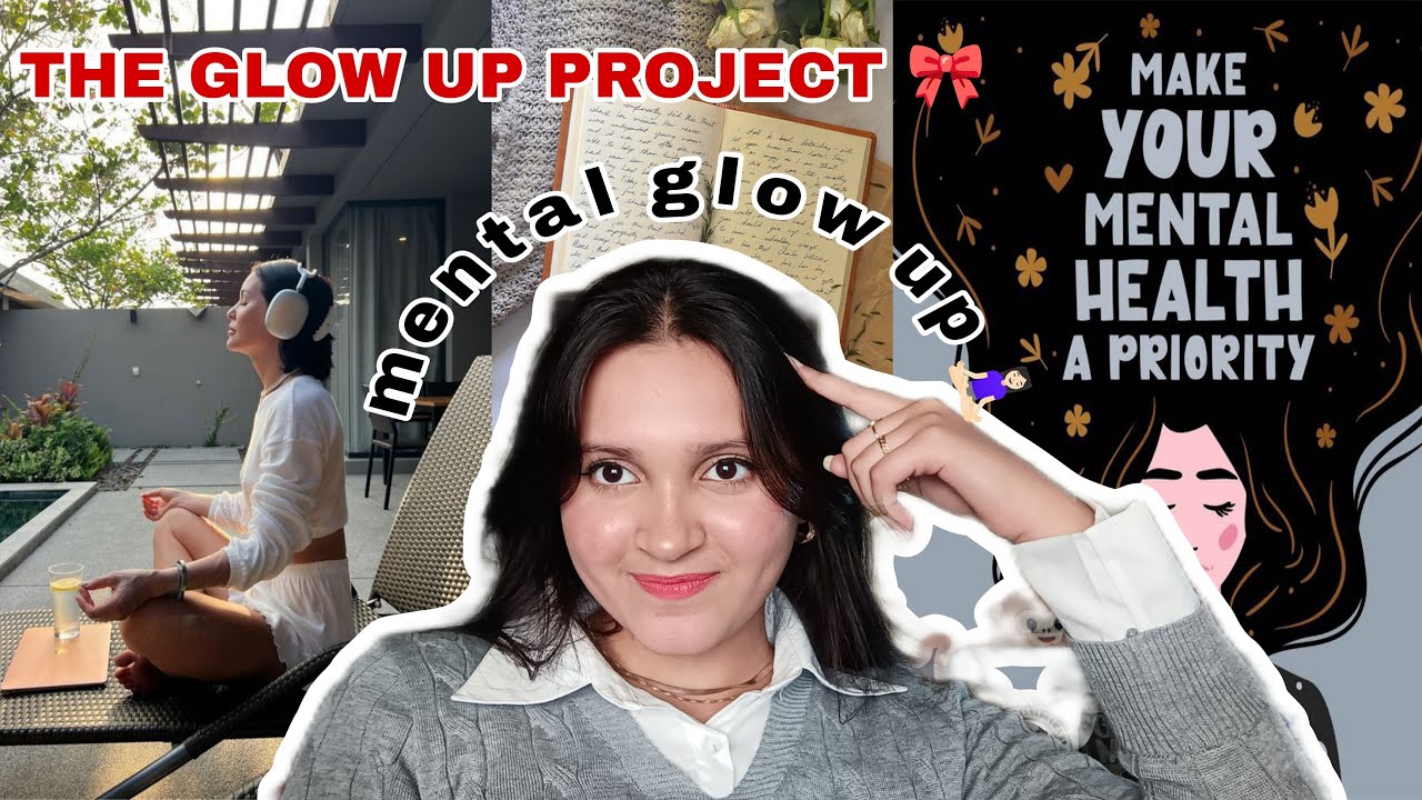 The glow up project 🎀 | Mental glow up 🧘🏻‍♀️ - YouTube