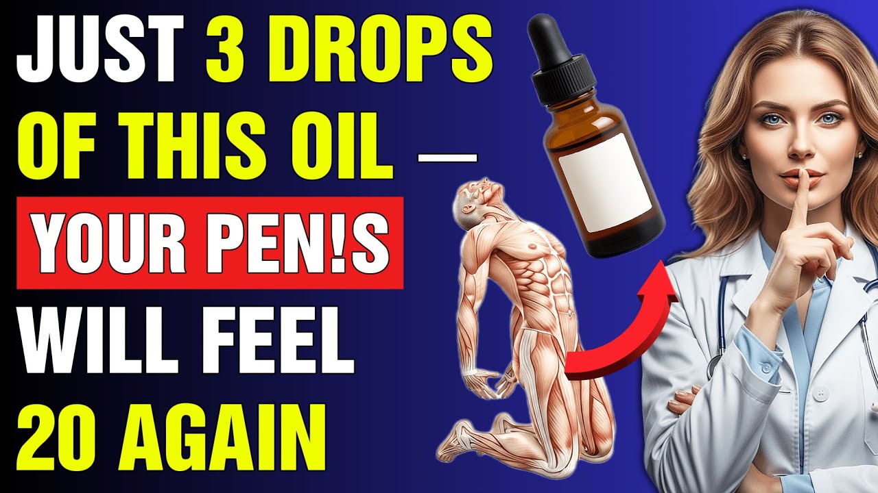 Doctor Reveals: Just 3 Drops of This Oil Fix Circulation & Boost Male ...