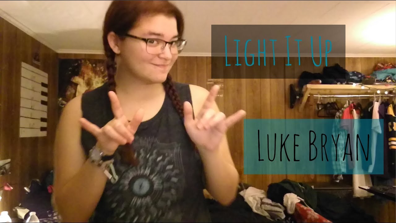 Light It Up - Luke Bryan Sign Language - YouTube