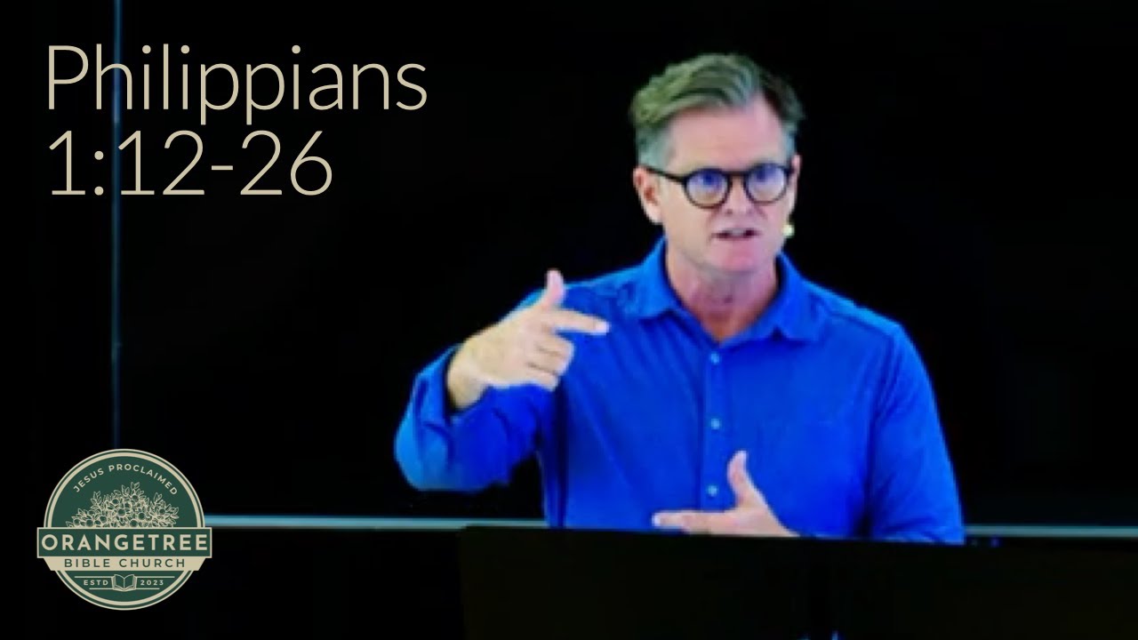 Philippians 1:12-26 with Pastor Mark Mincy | Orangetree Bible Church ...