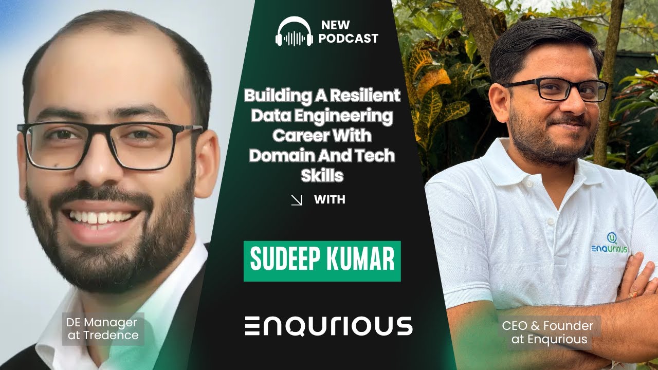 Podcast with Sudeep Kumar | Building A Resilient Data Engineering Career With Domain And Tech ...