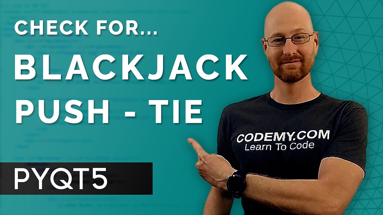 Push Blackjack Tie - PyQt5 GUI Thursdays #49 - YouTube