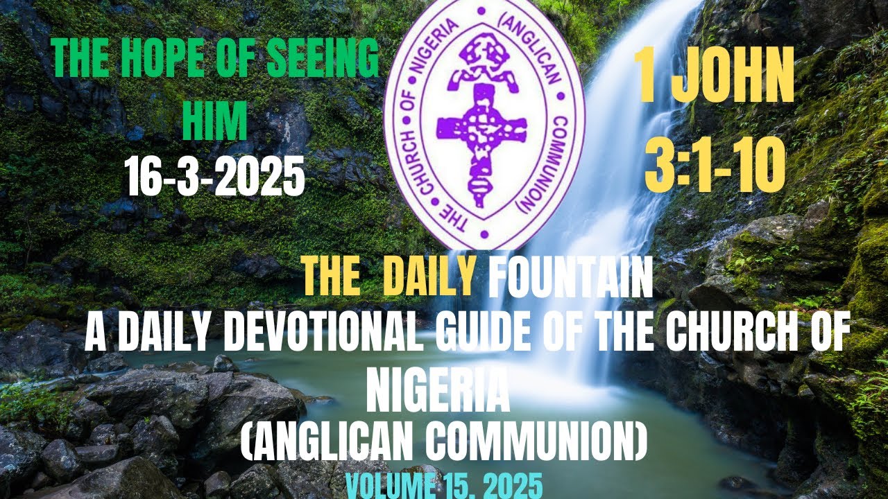 Daily Fountain Devotional For SUNDAY 16-3-2025 (THE HOPE OF SEEING HIM ...