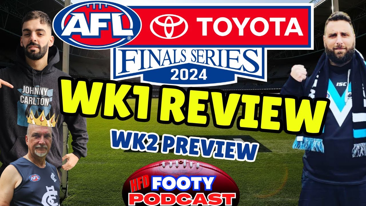 AFL FINALS WEEK 1 REVIEW & WEEK 2 PREVIEW | HFD FOOTY PODCAST | Episode ...