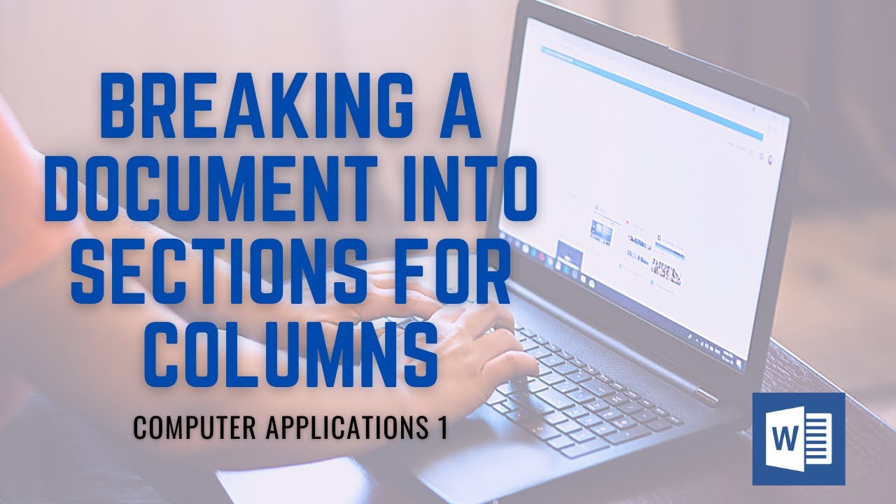 Breaking a Document Into Sections for Columns - YouTube