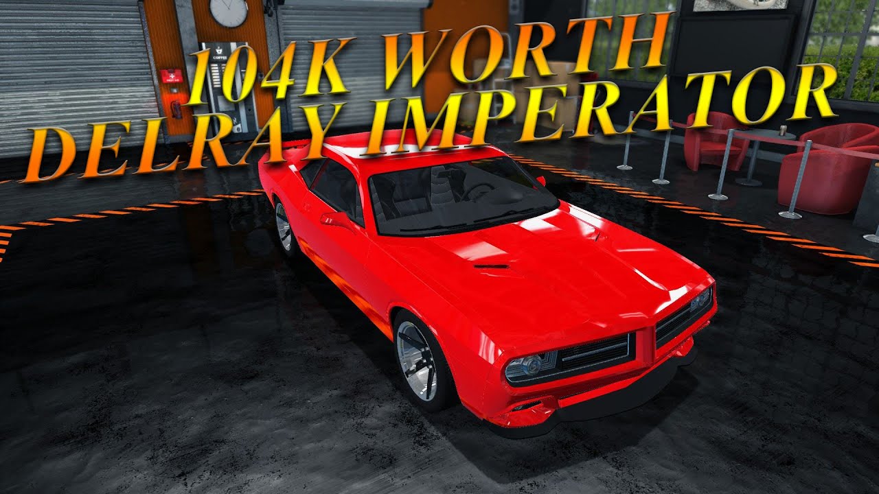 [Car Mechanic Simulator 2015] 104K worth Delray Imperator - YouTube