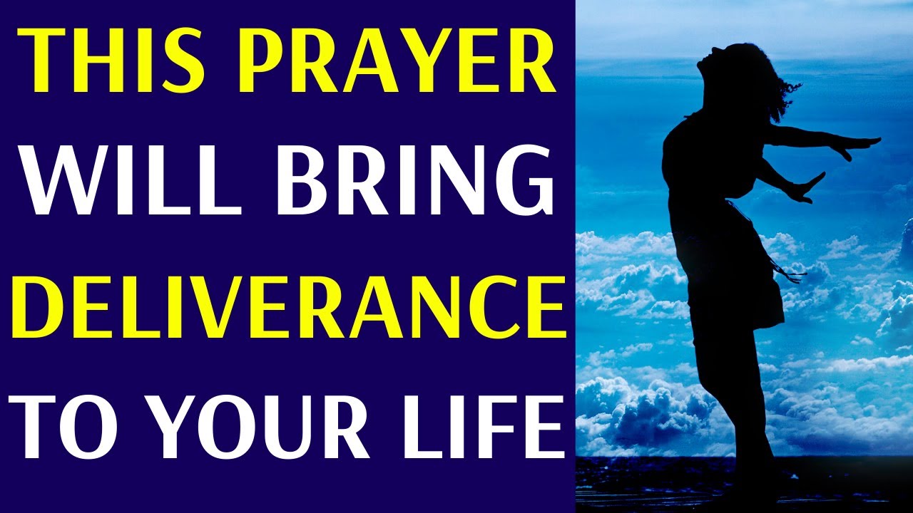 DO YOU NEED DELIVERANCE? | Listen To This Prayer To Bring Spiritual ...