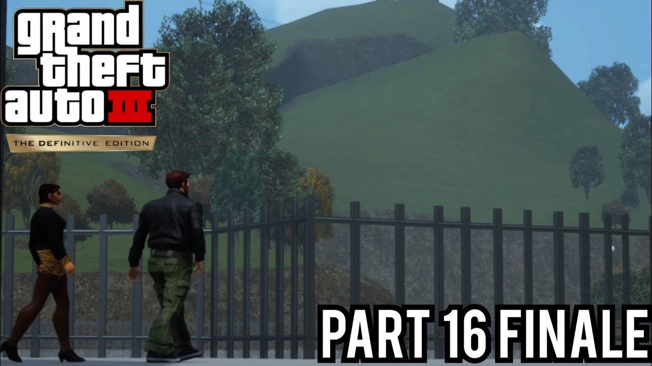 Grand Theft Auto lll - The Definitive Edition Part 16 Finale - YouTube