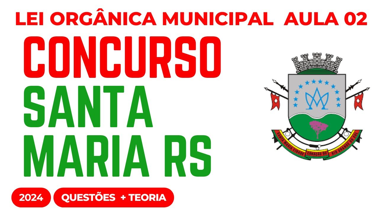 Lei Orgânica Municipal Santa Maria RS Aula 02 2024 - YouTube