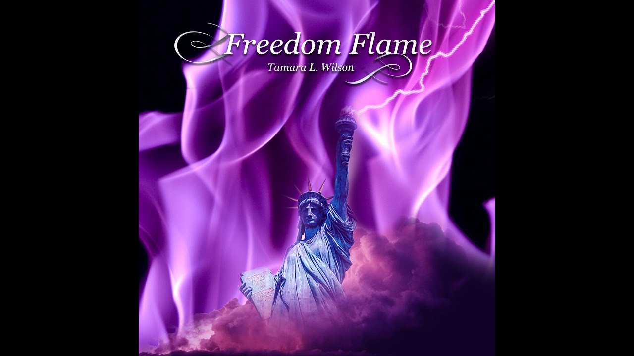 Tamara L. Wilson - Freedom Flame (Lyric Video) - YouTube