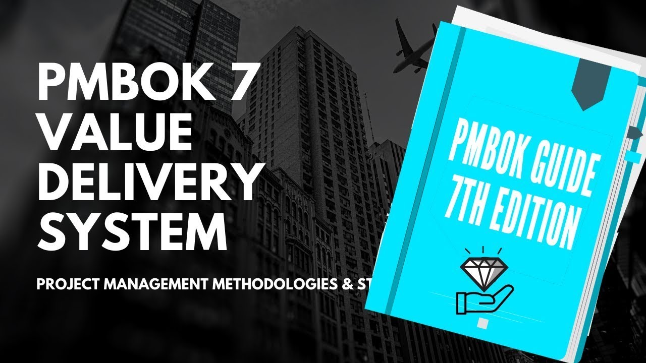 New PMBOK Guide 7th - Value Delivery System | #PMP 2021 - YouTube