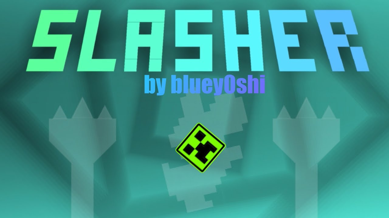 Geometry Dash (Slasher) by bluey0shi (Easy Demon) - YouTube