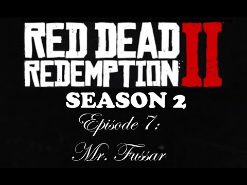Red Dead Redemption Season 2 Episode 7: Mr Fussar - YouTube