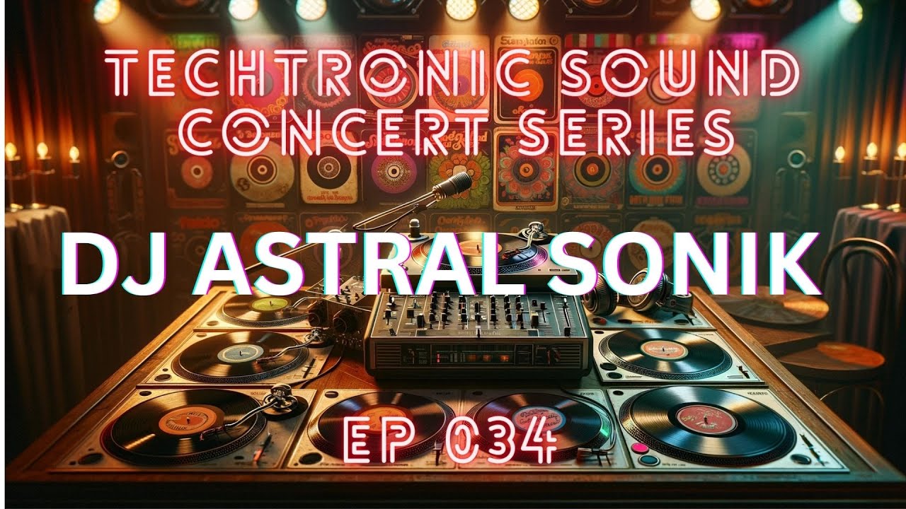 Episode 034 | Techtronic Sound | DJ Astral Sonik - YouTube