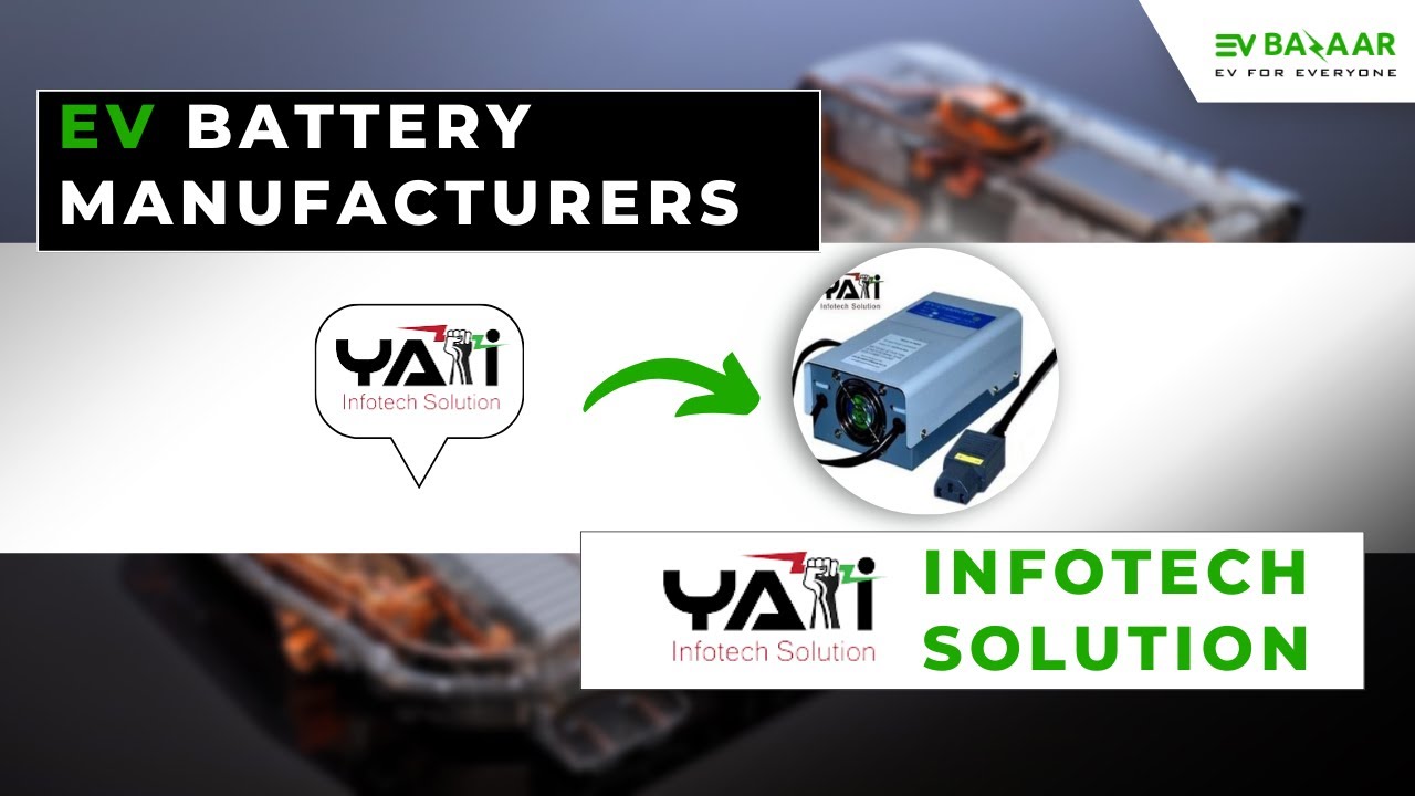 EV Battery Manufacturers In India | Yati Infotech Solution | EV Bazaar ...