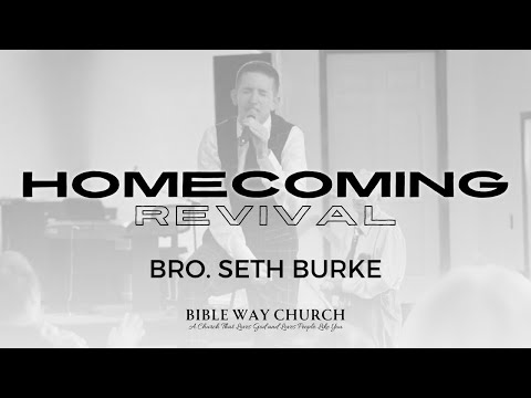 43rd Annual Homecoming Revival - Saturday - Bro. Seth Burke - YouTube