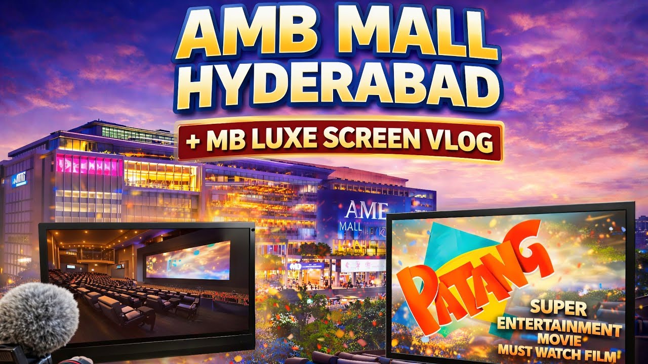 AMB Mall Hyderabad Vlog 🏬 | MB LUXE Screen Experience | Patang must ...