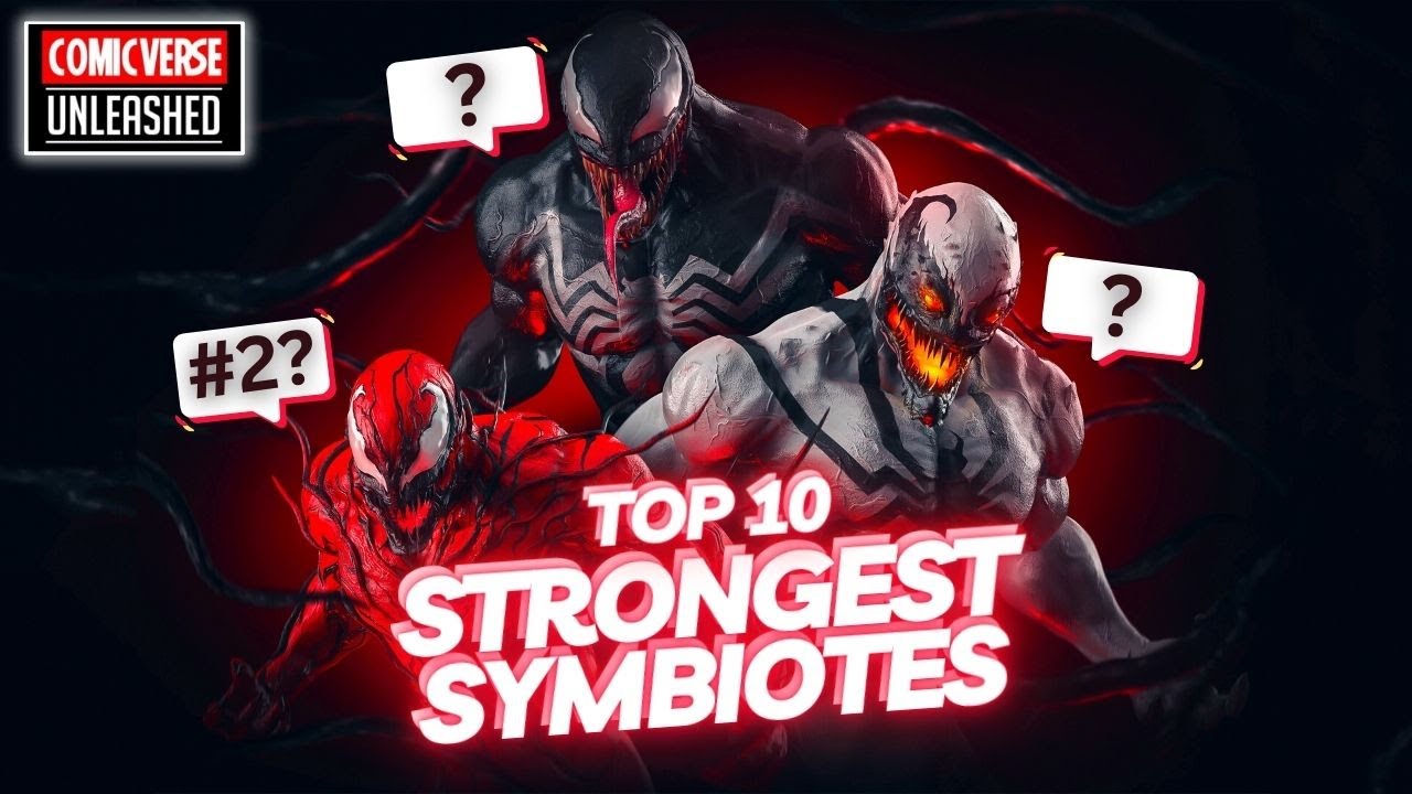 Top 10 Strongest Symbiotes in the Marvel Universe: Unleashing Their ...