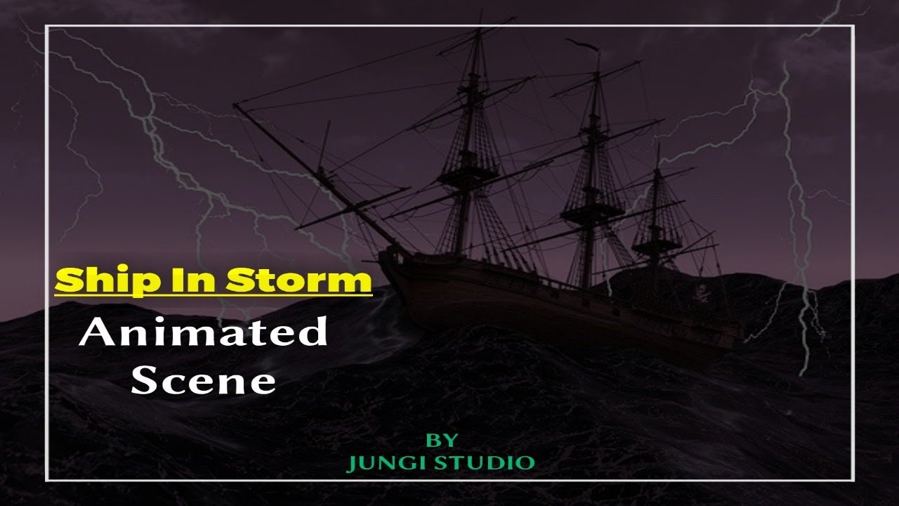 Ship In Storm | Animated Short Scene | Nature Video With Music | Jungi ...