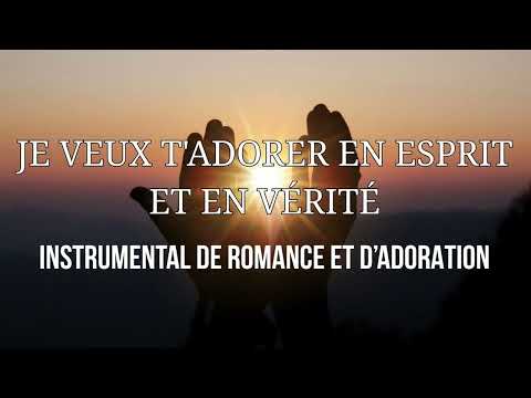 Alex Adoration - Instrumental de prière / je veux t’adorer en esprit et en vérité. 
