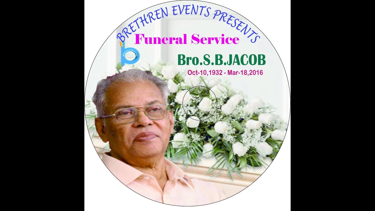 Brethren Events Presents Bro. S.B. JACOB Funeral Service (Event-Full ...