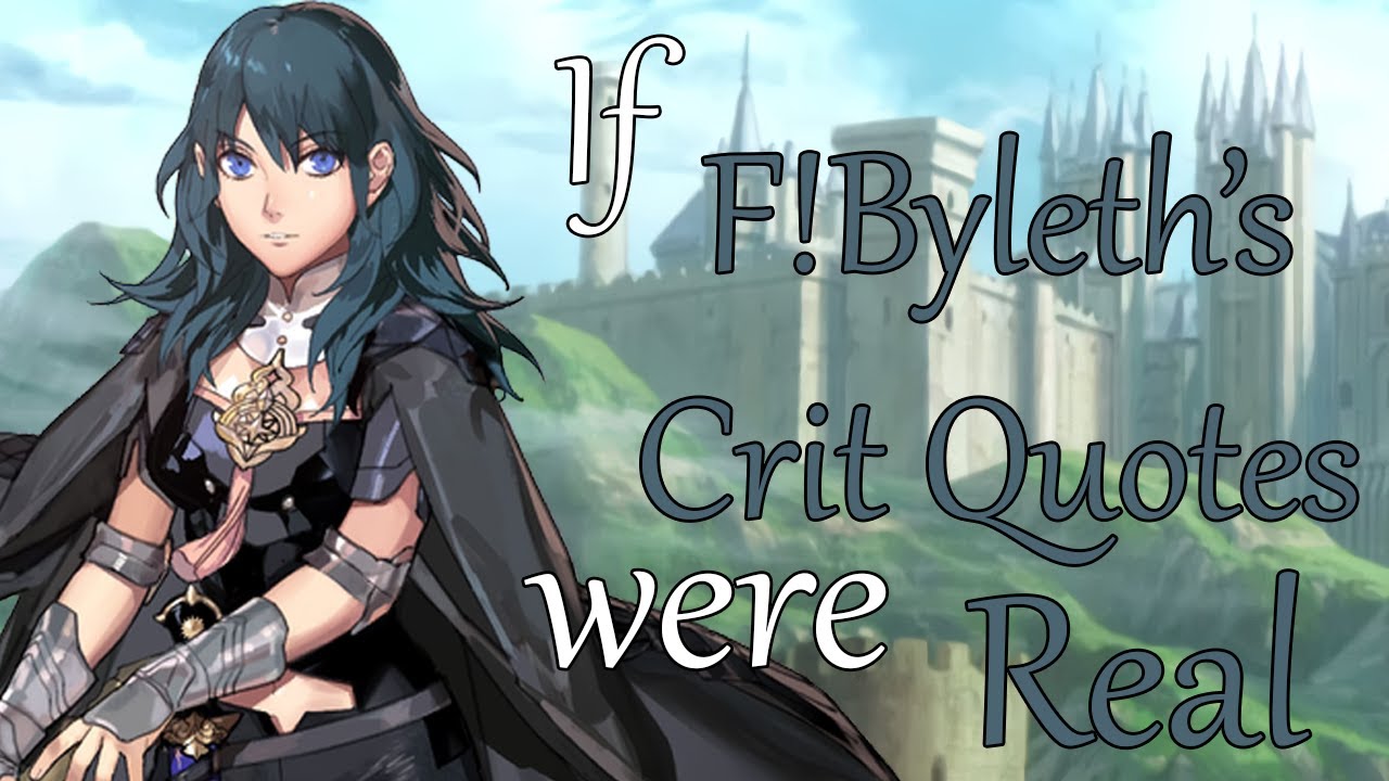 If Female Byleth crit quotes were more like a real world teacher - YouTube