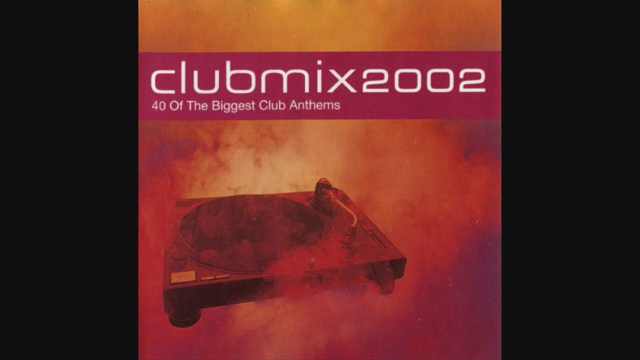 Clubmix 2002 - CD2 - YouTube Music