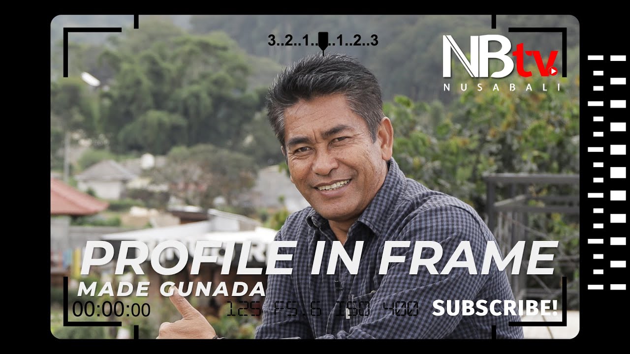 Profile In Frame, Episode : Made Gunada, Petani adalah Pecinta Alam ...